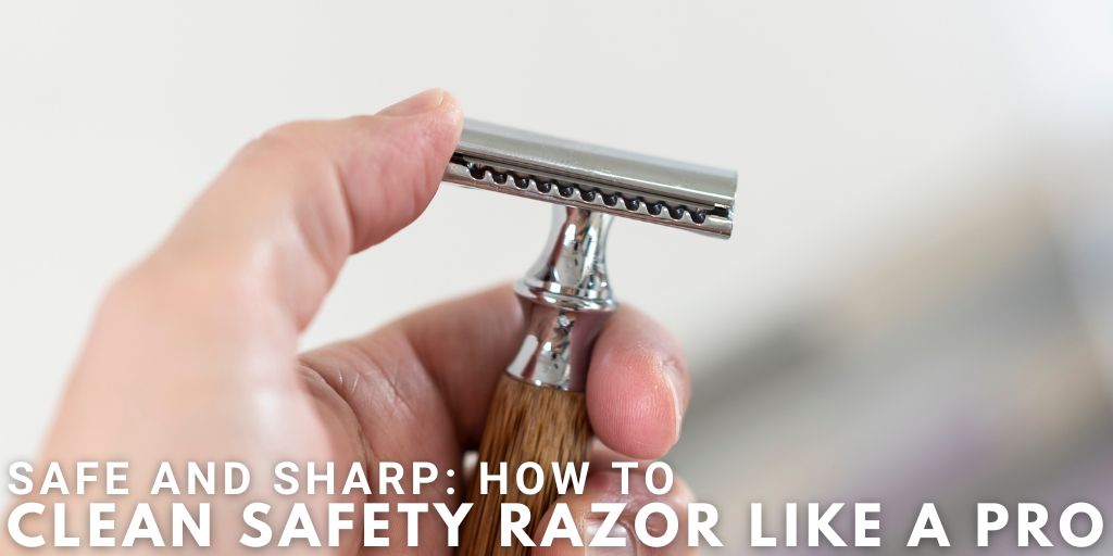 Safe and Sharp: How To Clean Safety Razor Like A Pro – Naked Armor Razors